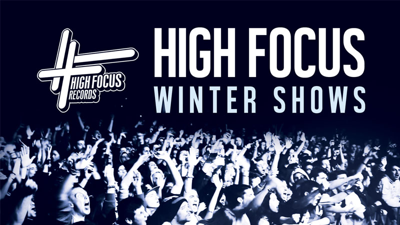 New High Focus Records Winter Shows Announced - Official Website of ...